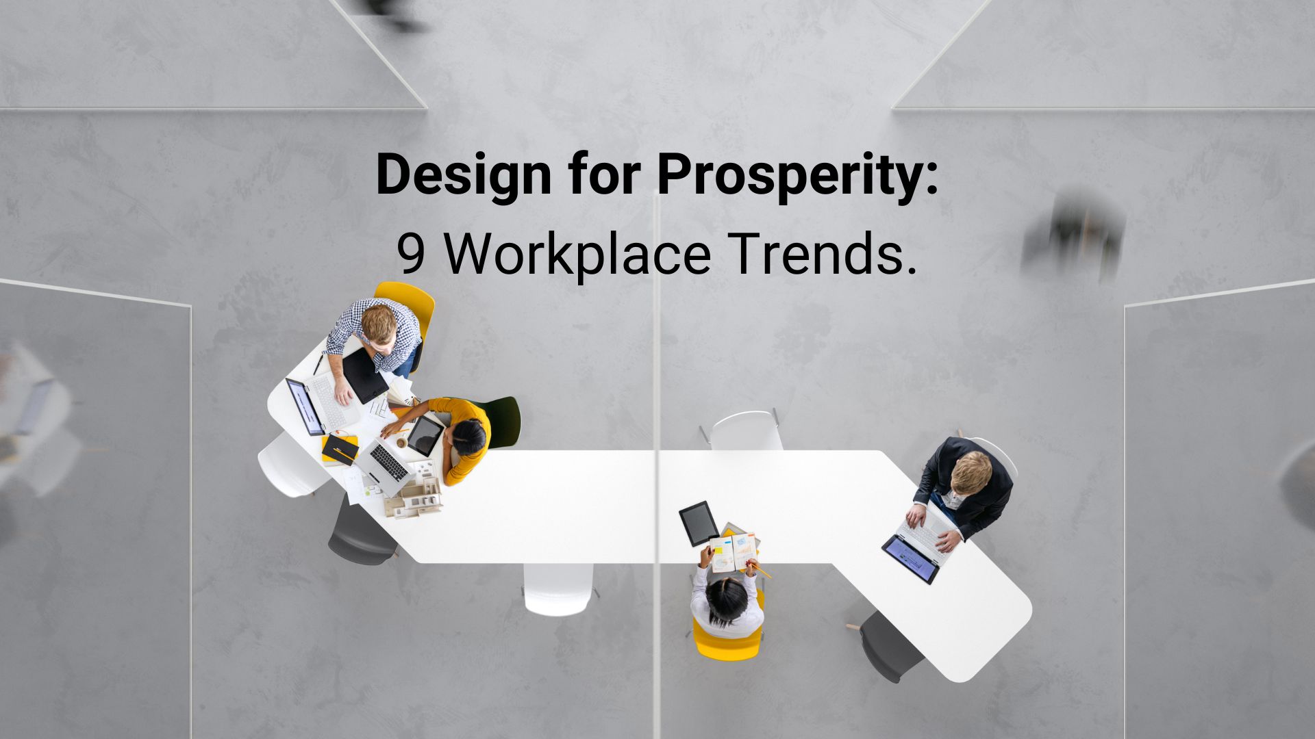 9 Workplace Trends that will Elevate your Business.